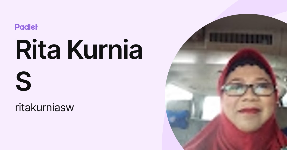 Rita Kurnia S (ritakurniasw) profile | Padlet