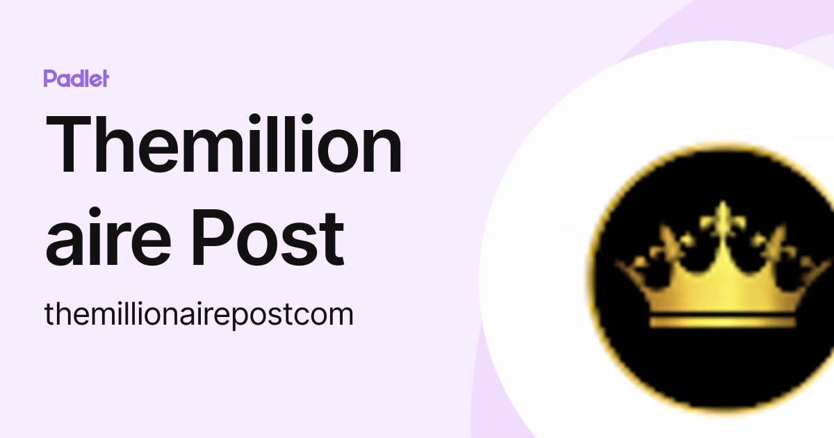 Themillionaire Post (themillionairepostcom) profile | Padlet