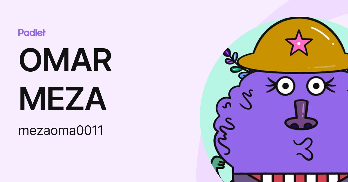 OMAR MEZA (mezaoma0011) profile | Padlet