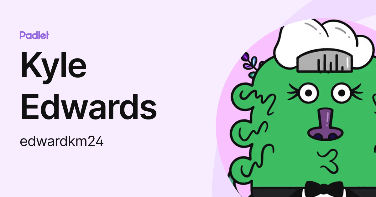 Kyle Edwards (edwardkm24) profile | Padlet