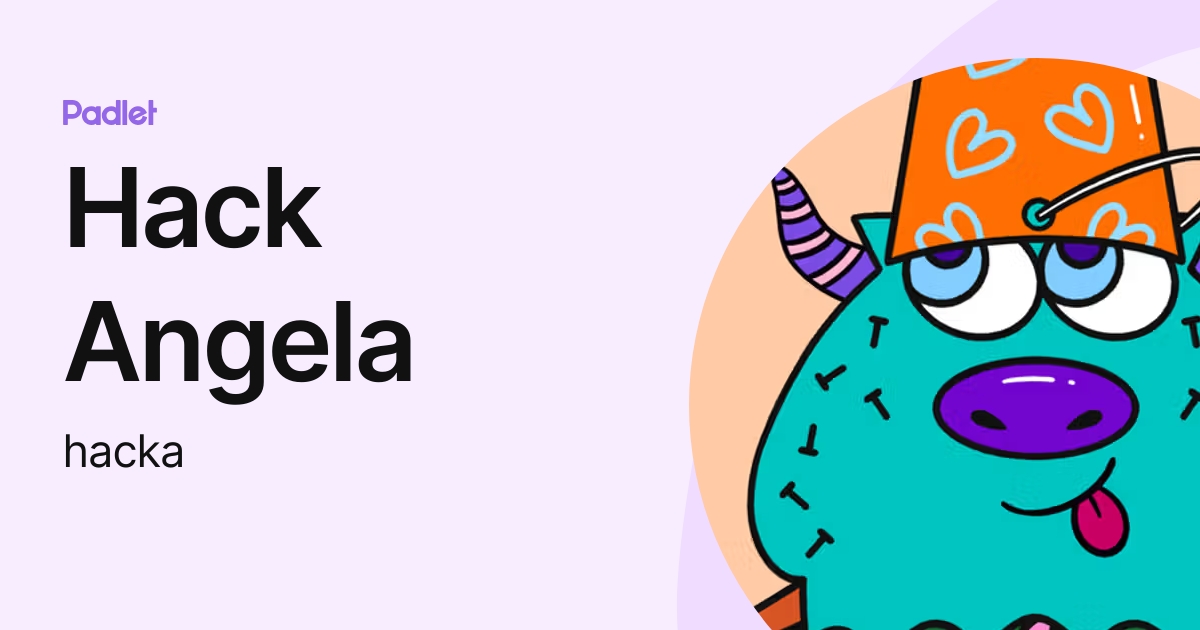 Hack Angela (hacka) profile | Padlet