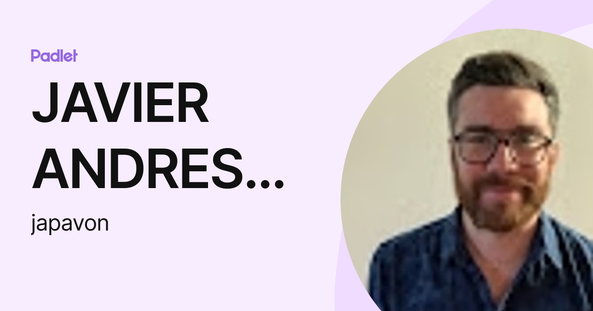 JAVIER ANDRES PAVON CONTARDO (japavon) perfil | Padlet