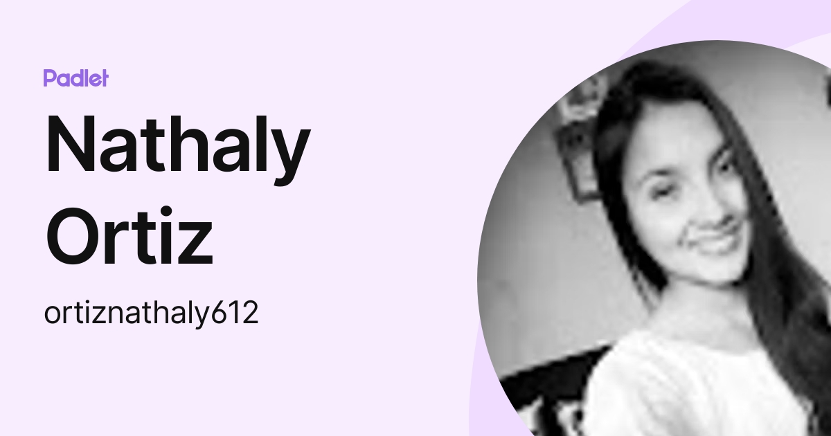 Nathaly Ortiz (ortiznathaly612) profile | Padlet