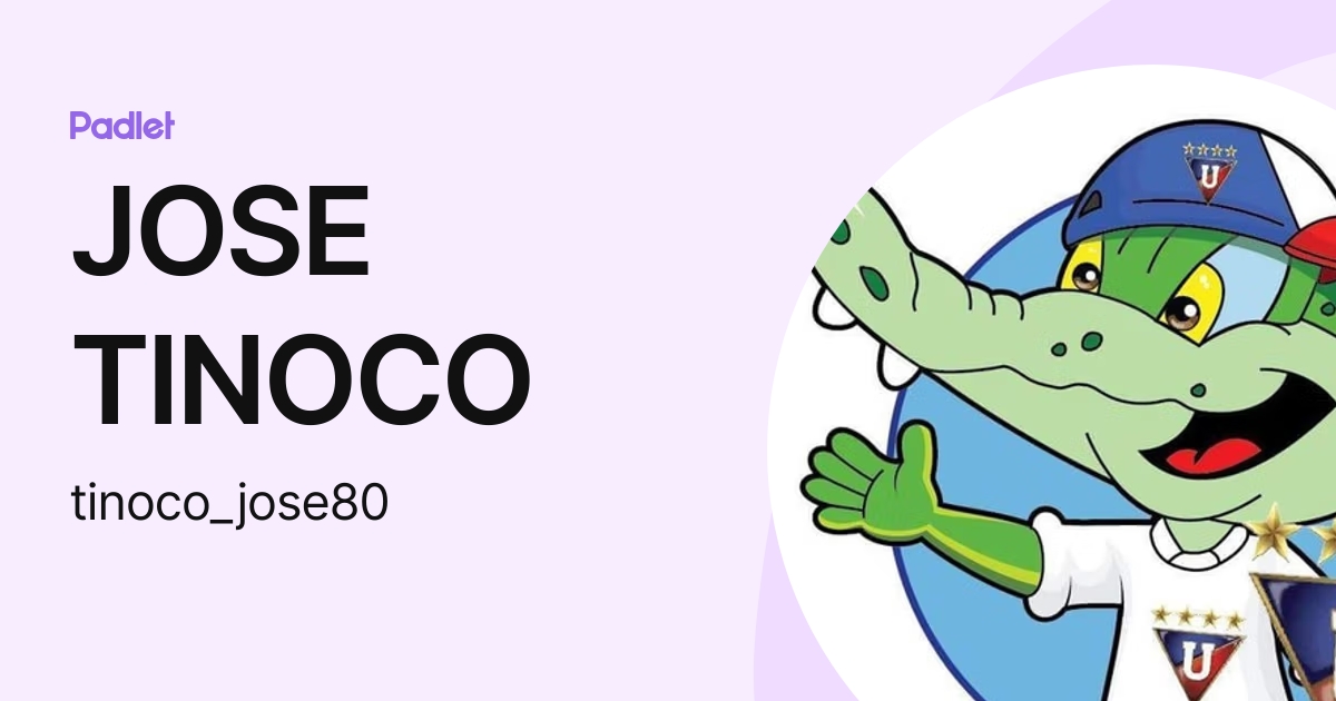 JOSE TINOCO (tinoco_jose80) perfil | Padlet