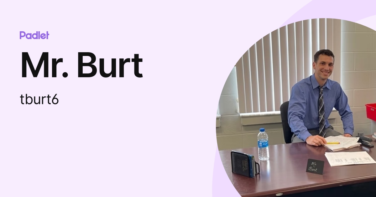 Mr. Burt (tburt6) profile | Padlet