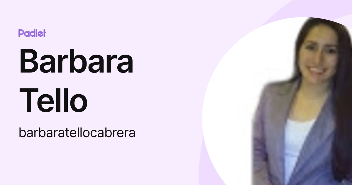 Barbara Tello (barbaratellocabrera) profile | Padlet