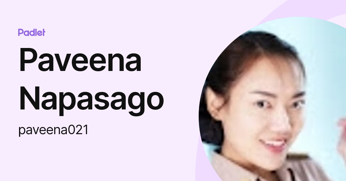 Paveena Napasago (paveena021) profile | Padlet
