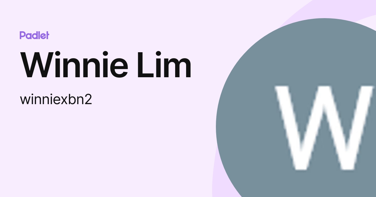 Winnie Lim (winniexbn2) profile | Padlet