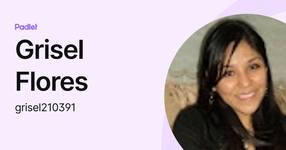 Grisel Flores (grisel210391) profile | Padlet