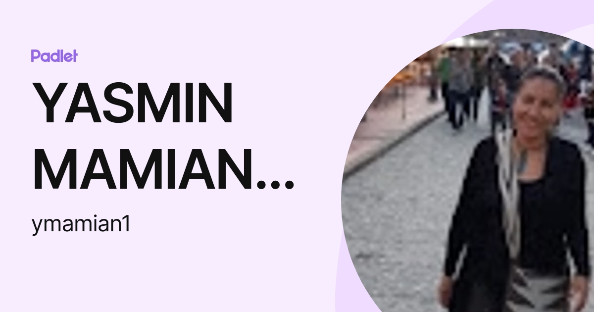 YASMIN MAMIAN JIMENEZ (ymamian1) profile | Padlet