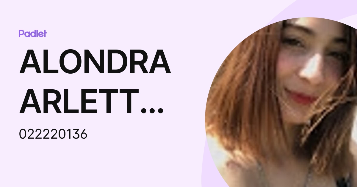 ALONDRA ARLETTE ORTEGA DELGADO (022220136) profile | Padlet