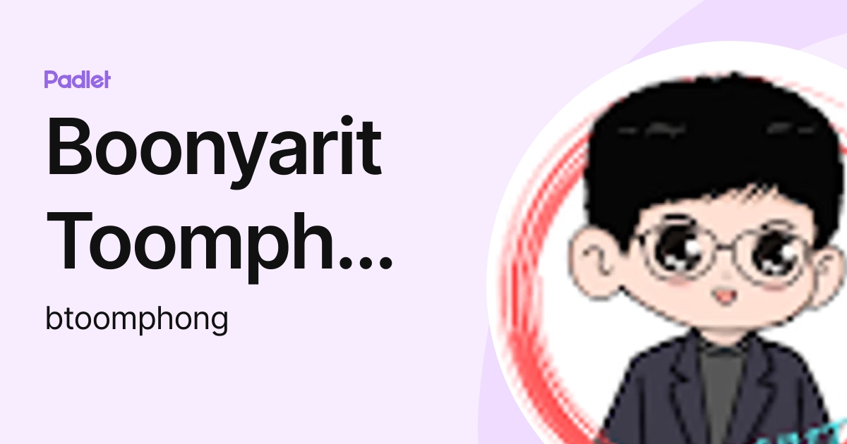 Boonyarit Toomphong (btoomphong) profile | Padlet