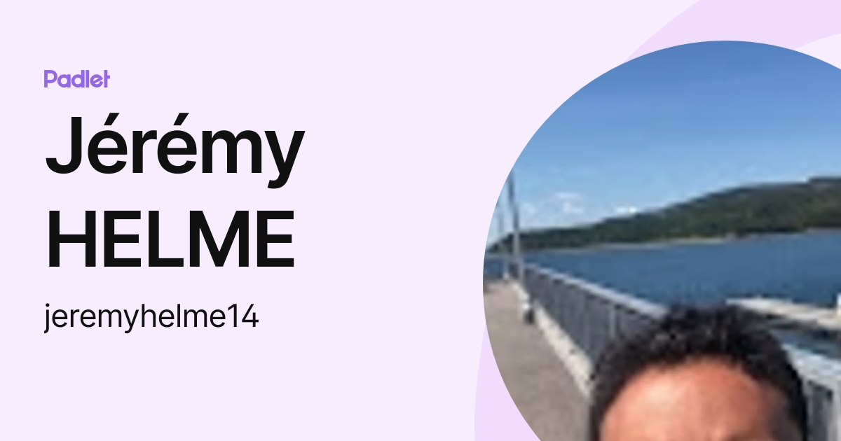 Jérémy HELME (jeremyhelme14) profile | Padlet