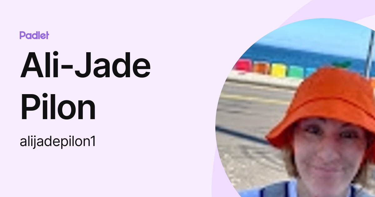 Ali-Jade Pilon (alijadepilon1) profile | Padlet