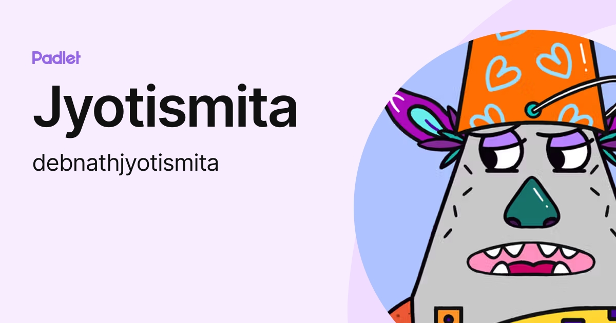 Jyotismita Debnathjyotismita Profile Padlet