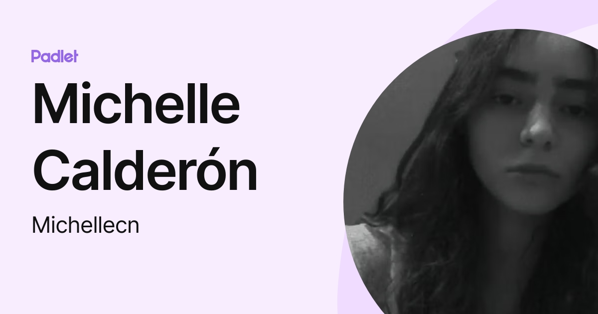 Michelle Calderón (Michellecn) profile | Padlet