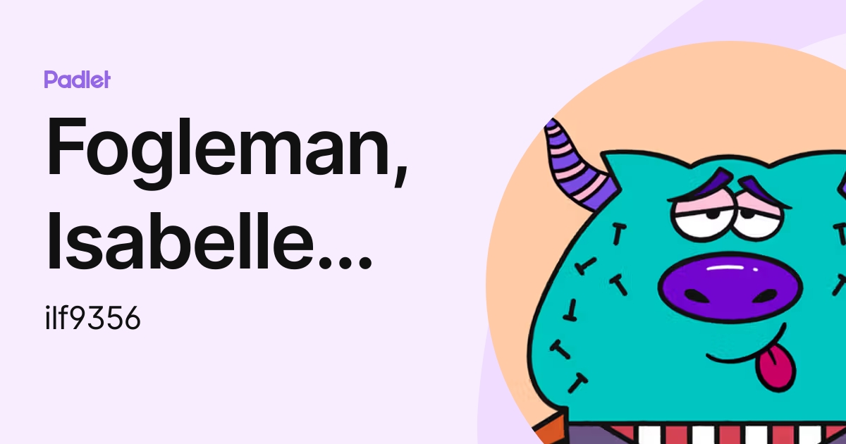 Fogleman, Isabelle Lynn (ilf9356) profile | Padlet