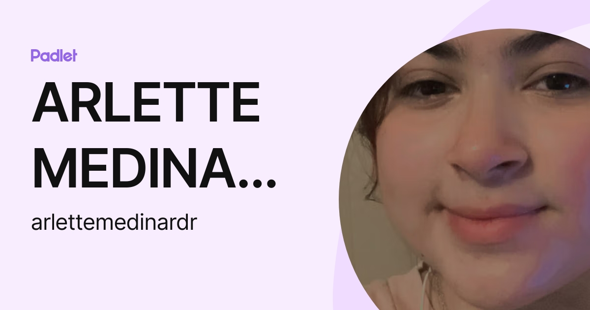 ARLETTE MEDINA RODRIGUEZ (arlettemedinardr) profile | Padlet