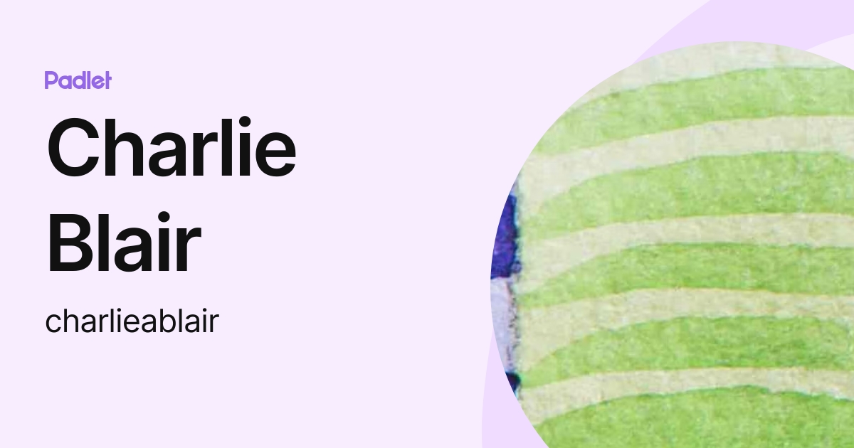 Charlie Blair (charlieablair) profile | Padlet