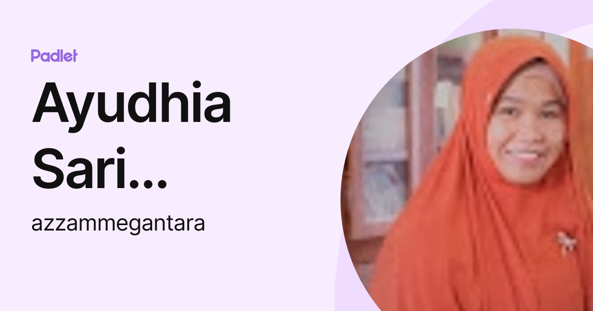 Ayudhia Sari Rahmadani (azzammegantara) profile | Padlet