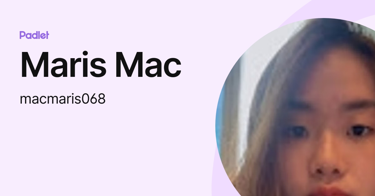 Maris Mac (macmaris068) profile | Padlet