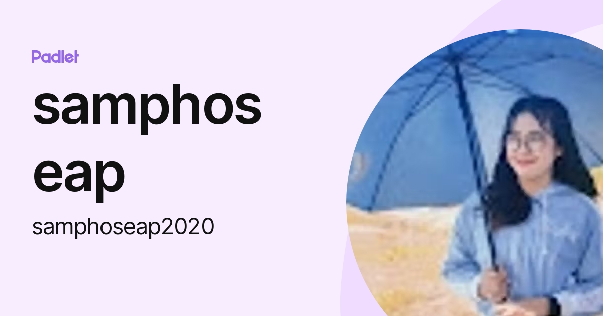 samphos eap (samphoseap2020) profile | Padlet