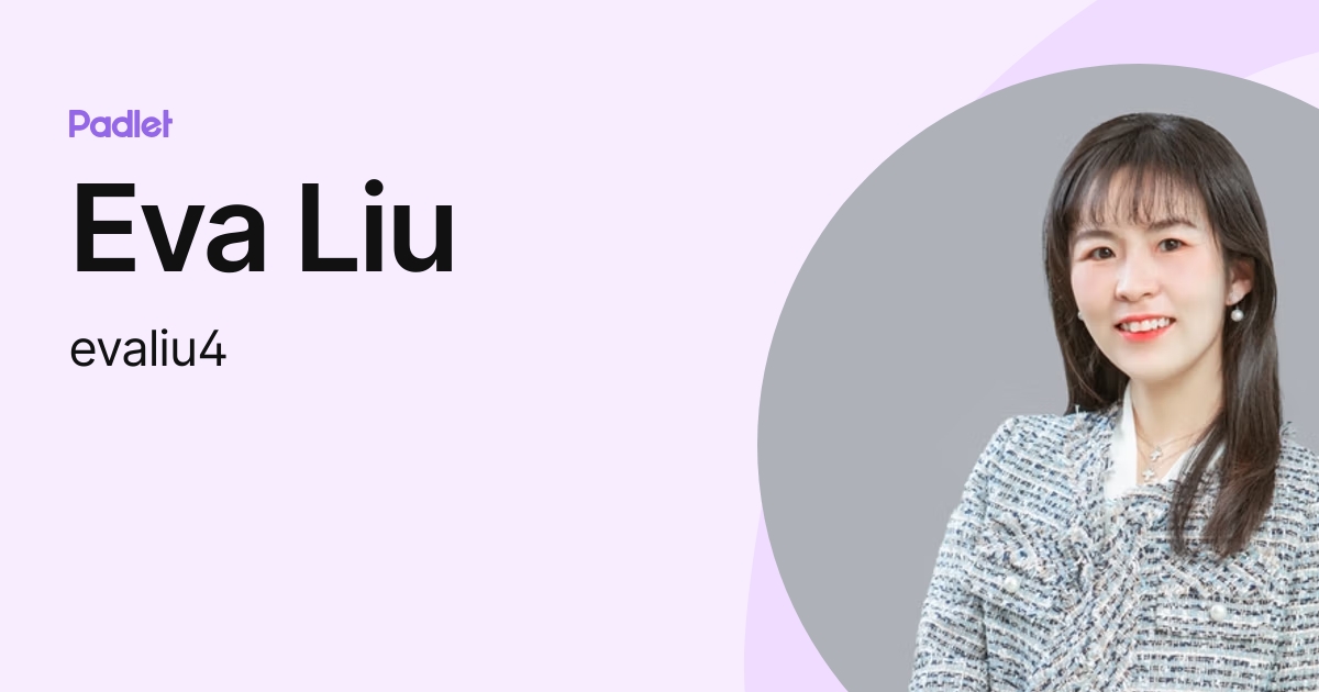 Eva Liu (evaliu4) profile | Padlet