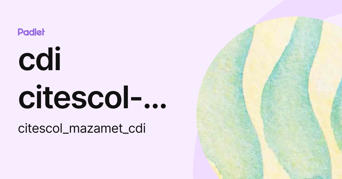 cdi citescol-mazamet (citescol_mazamet_cdi) profile | Padlet