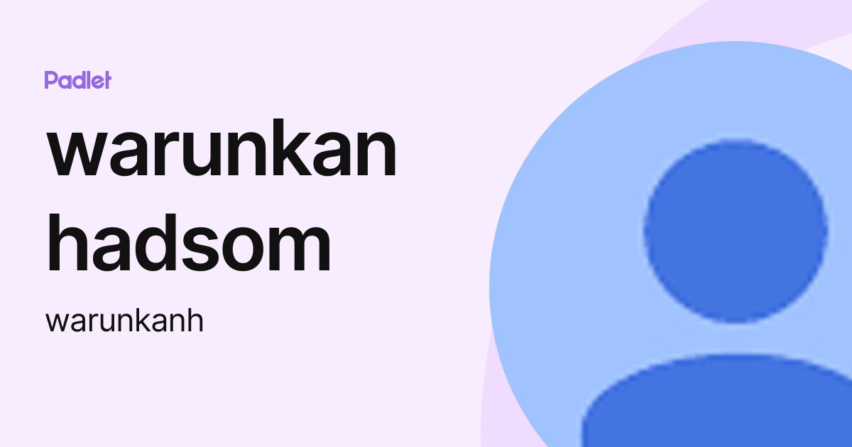 warunkan hadsom (warunkanh) profile | Padlet