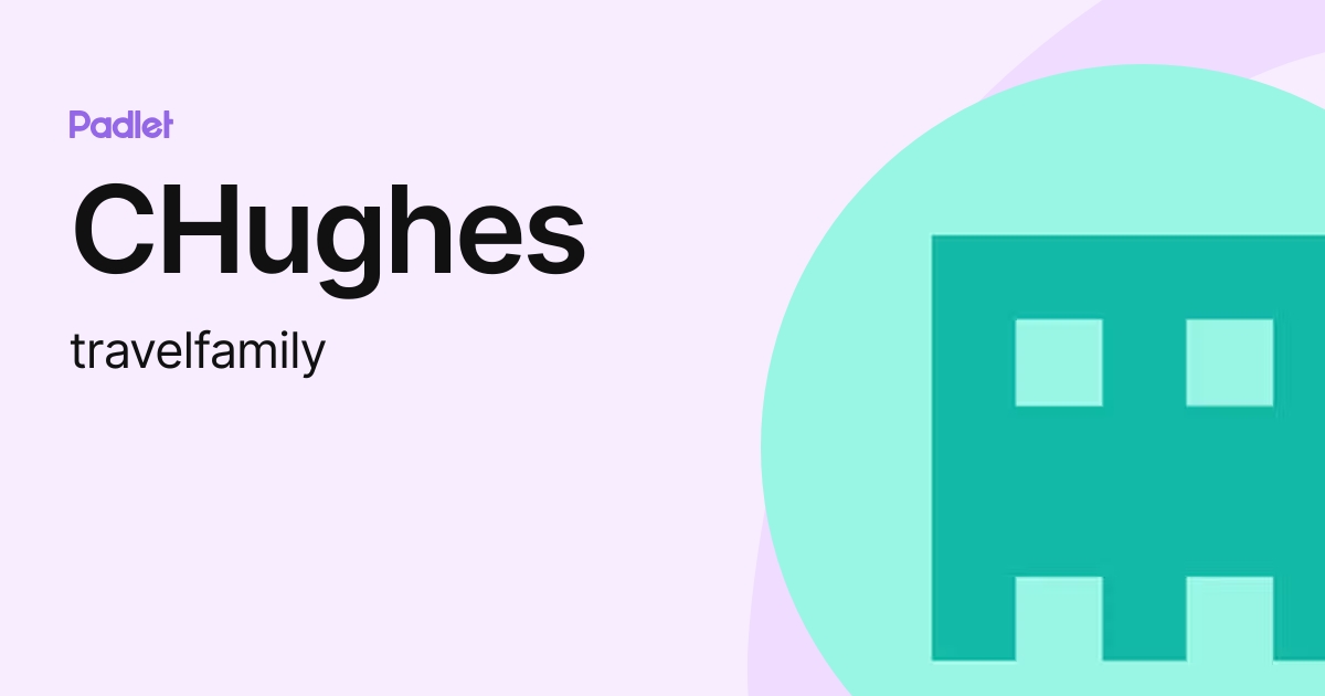 CHughes (travelfamily) profile | Padlet