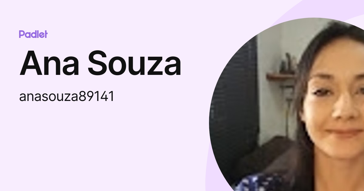 Ana Souza (anasouza89141) profile | Padlet