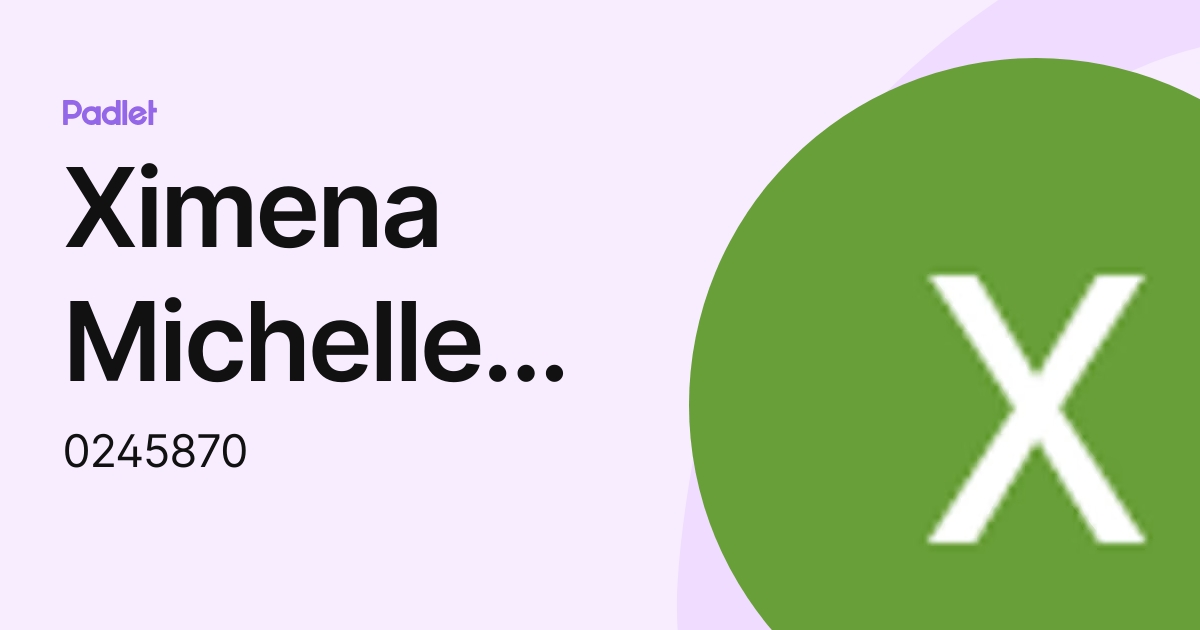 Ximena Michelle Castillo Moreno (0245870) profile | Padlet