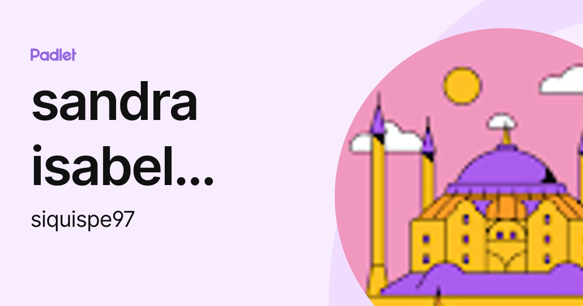 sandra isabel quispe quispe (siquispe97) profile | Padlet