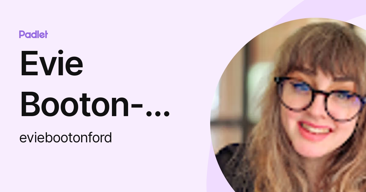Evie Booton-Ford (eviebootonford) profile | Padlet
