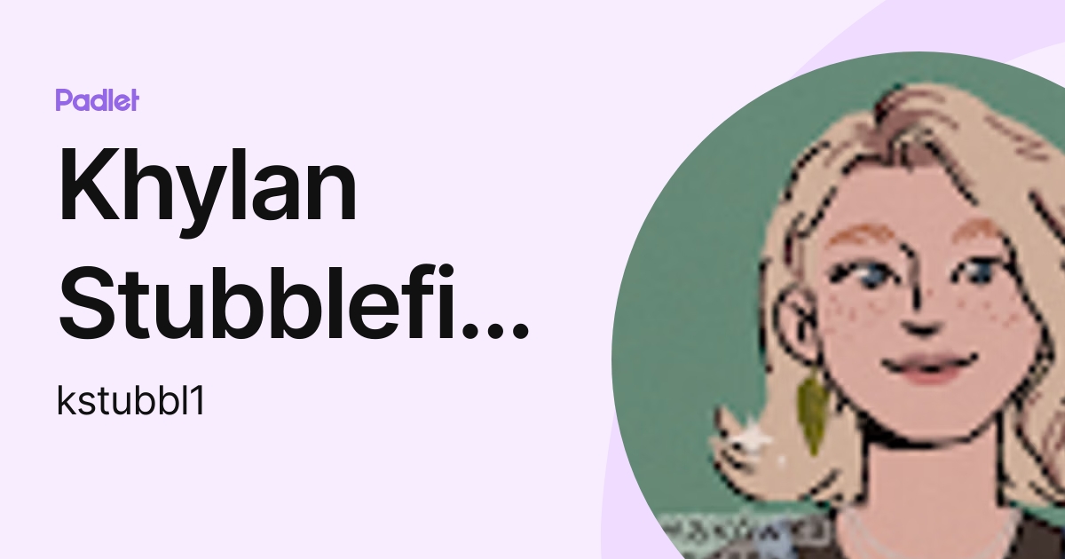 Khylan Stubblefield (kstubbl1) profile | Padlet