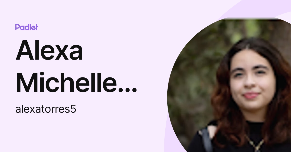 Alexa Michelle Torres Patiño (alexatorres5) profile | Padlet