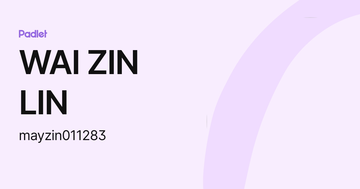 WAI ZIN LIN (mayzin011283) profile | Padlet