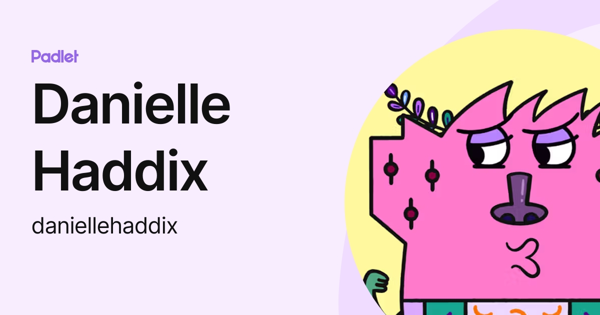 Danielle Haddix (daniellehaddix) profile | Padlet