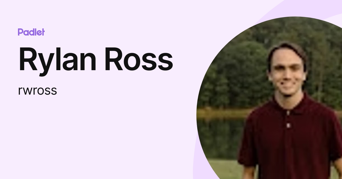 Rylan Ross (rwross) profile | Padlet