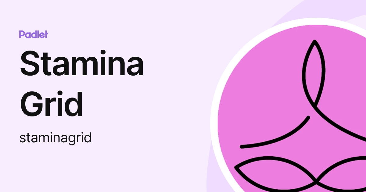 Stamina Grid (staminagrid) profile | Padlet