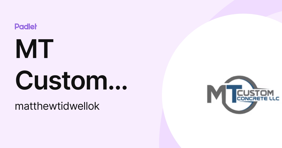 MT Custom Concrete (matthewtidwellok) profile | Padlet