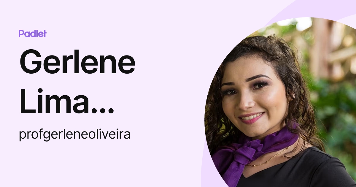 Gerlene Lima Oliveira Santos (profgerleneoliveira) profile | Padlet