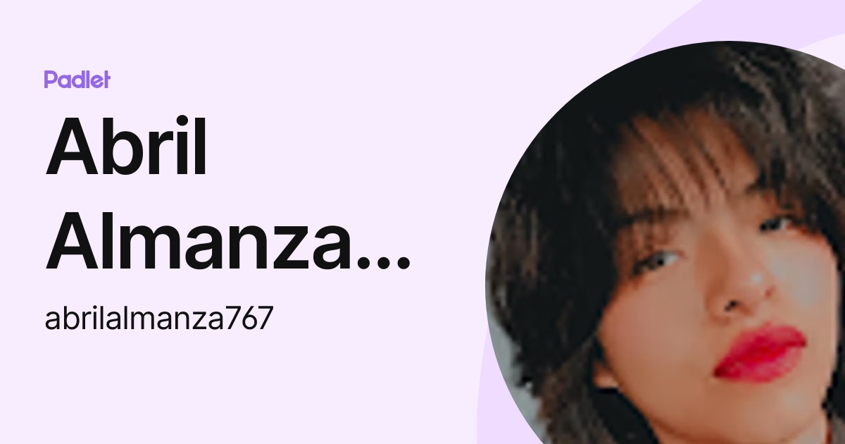 Abril Almanza Salazar (abrilalmanza767) profile | Padlet