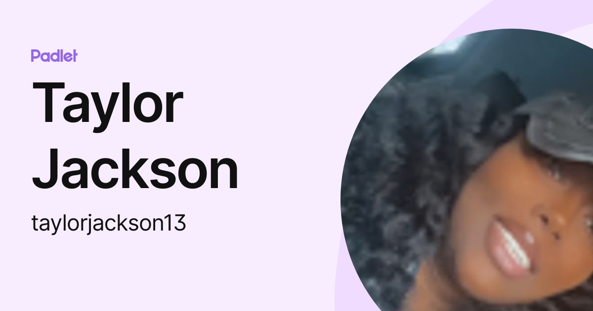 Taylor Jackson (taylorjackson13) profile | Padlet