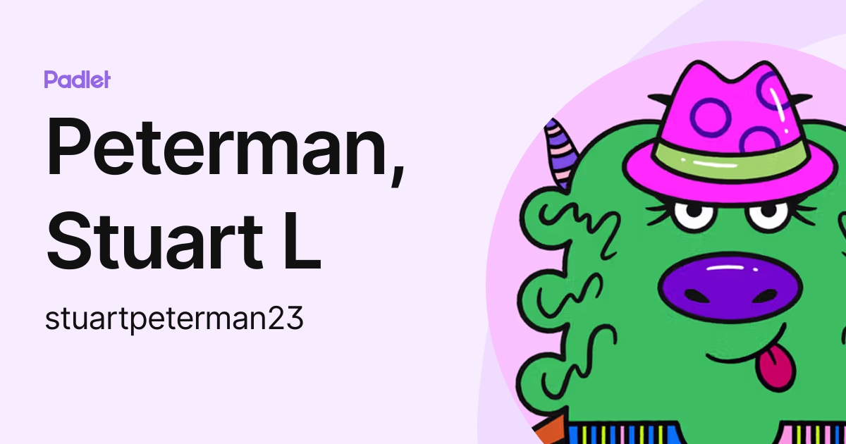Peterman, Stuart L (stuartpeterman23) profile | Padlet