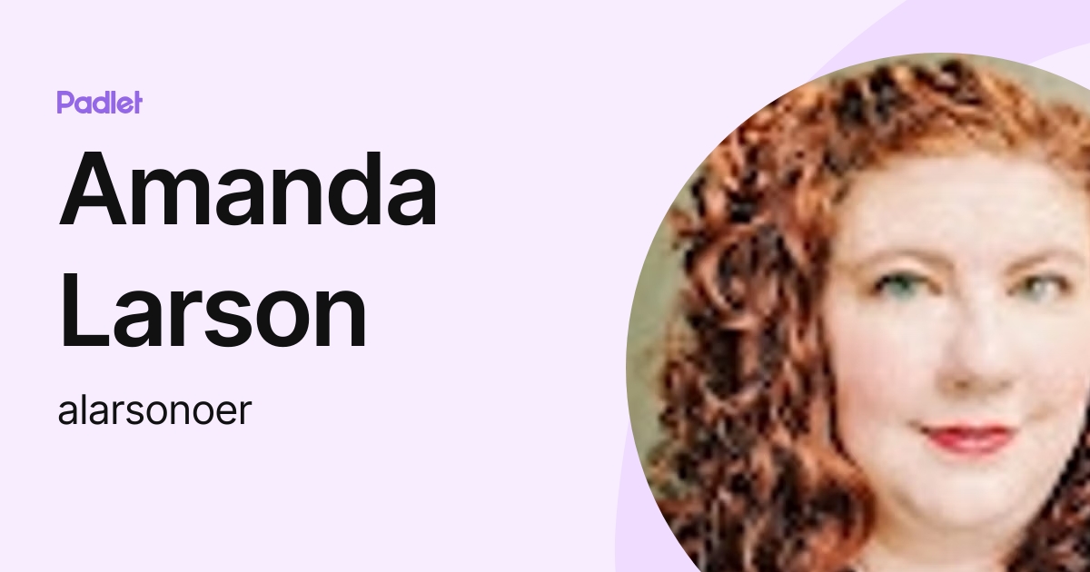 Amanda Larson (alarsonoer) profile | Padlet