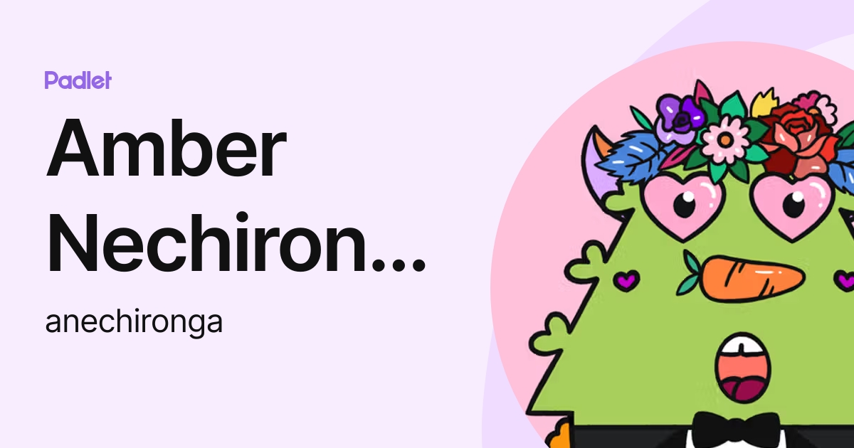 Amber Nechironga (anechironga) profile | Padlet
