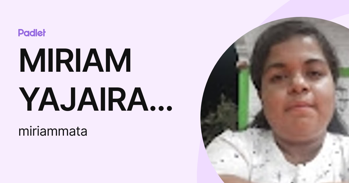 MIRIAM YAJAIRA MATA VILLALOBOS (miriammata) profile | Padlet