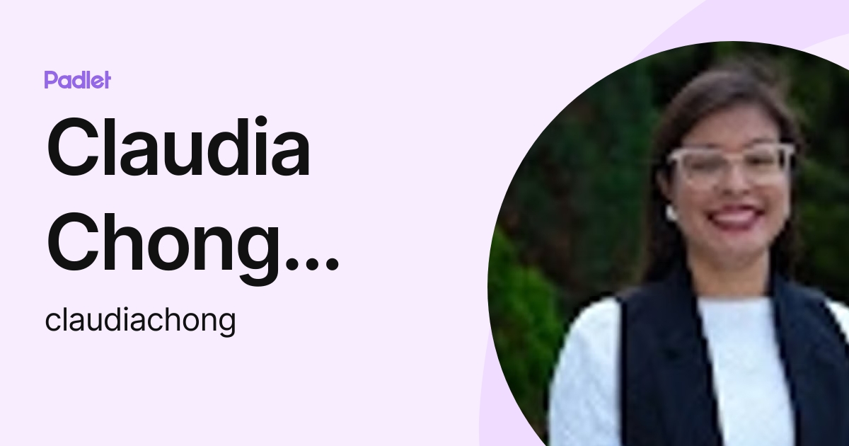 Claudia Chong Rivera (claudiachong) profile | Padlet