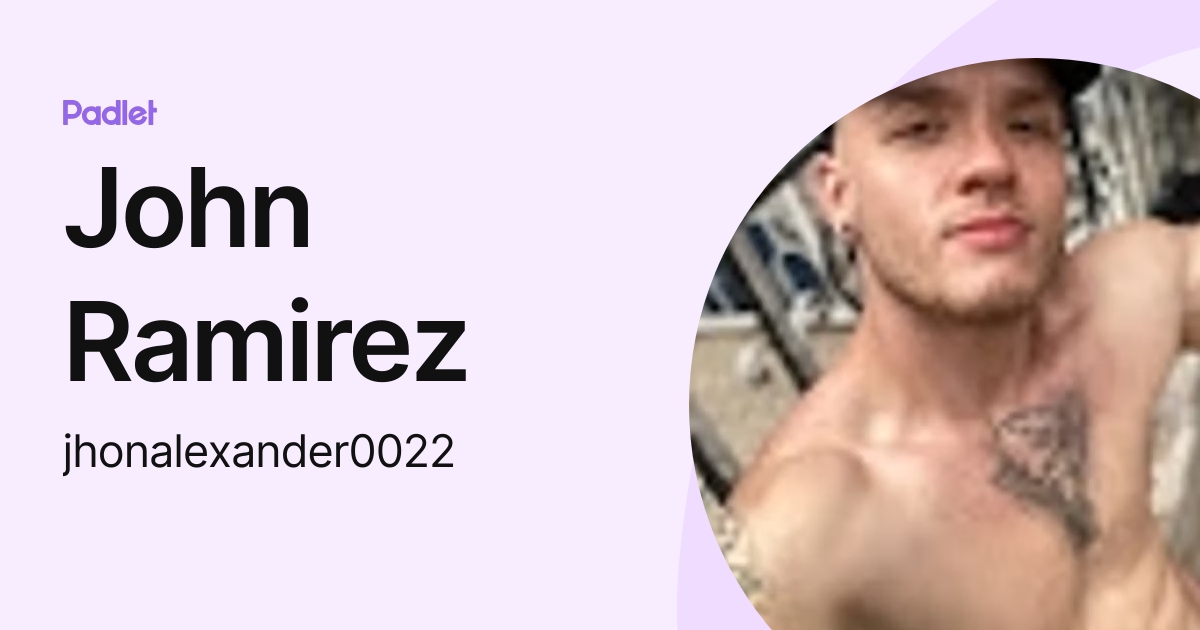 John Ramirez (jhonalexander0022) profile | Padlet